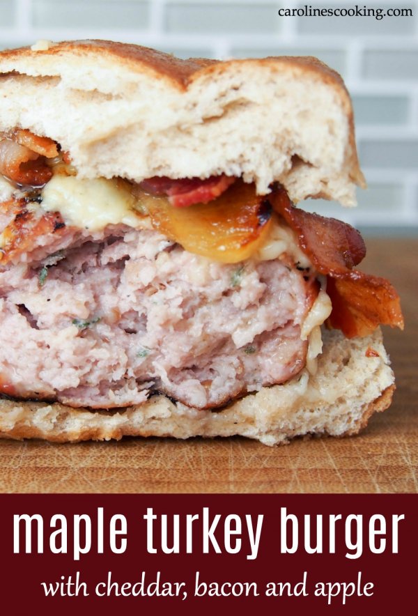 Maple turkey burger with cheddar, bacon and apple - Caroline's Cooking