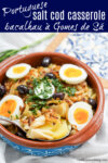 Bacalhau à Gomes de Sá (Portuguese salt cod casserole) - Caroline's Cooking